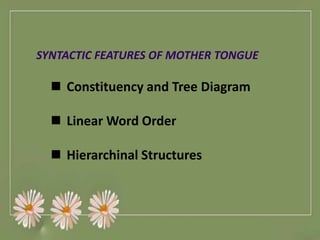 Syntactic Features in Mother Tongue.pptx