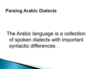 Syntactic parsing for arabic | PPTX | Programming Languages | Computing
