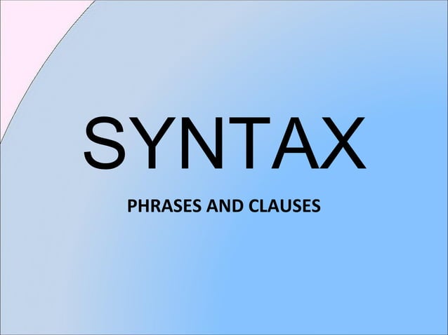 Syntax (Phrases and Clauses) | PPT | Programming Languages | Computing