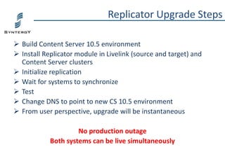 Syntergy upgrade open text content server with replicator - 7-3-2016 | PPT