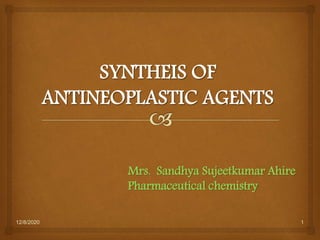 Syntheis of antineoplastic agents | PPT