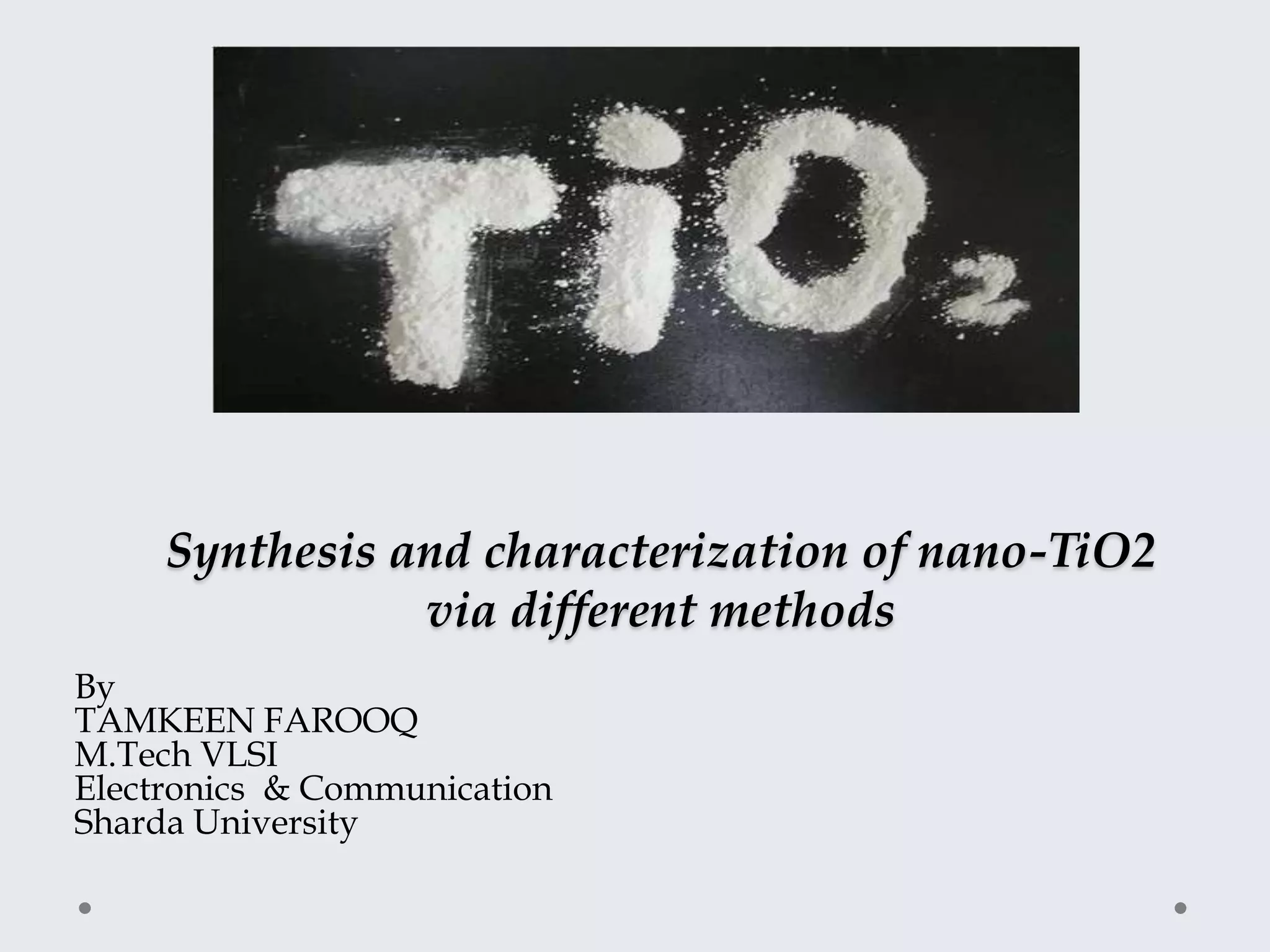 Synthesis And Characterization Of Nano Tio2 Via Different Methods Pptx
