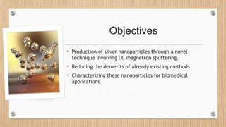 Synthesis and characterization of silver nanoparticles by dc | PPTX