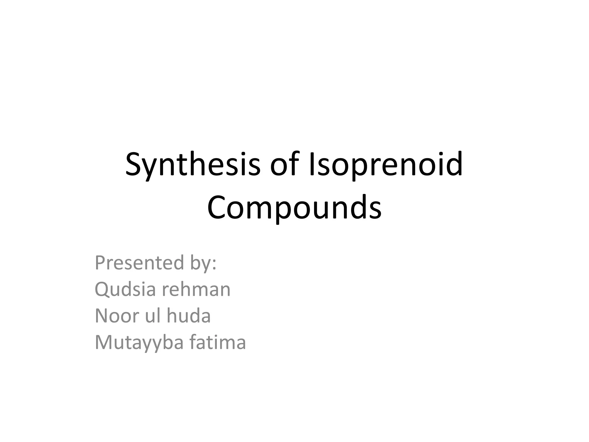 Synthesis of isoprenoid compounds | PPTX