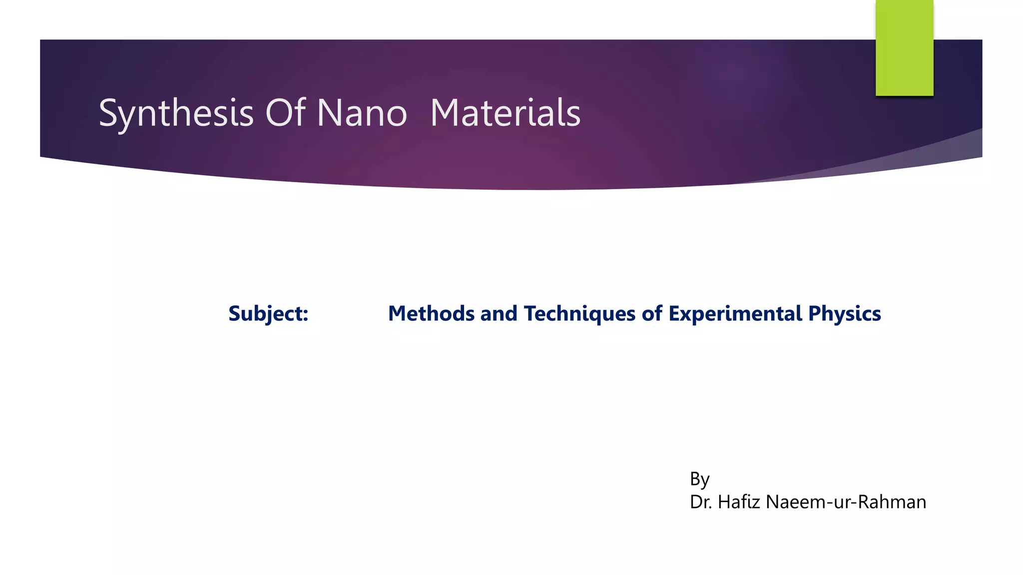synthesis of nanomaterials | PPTX