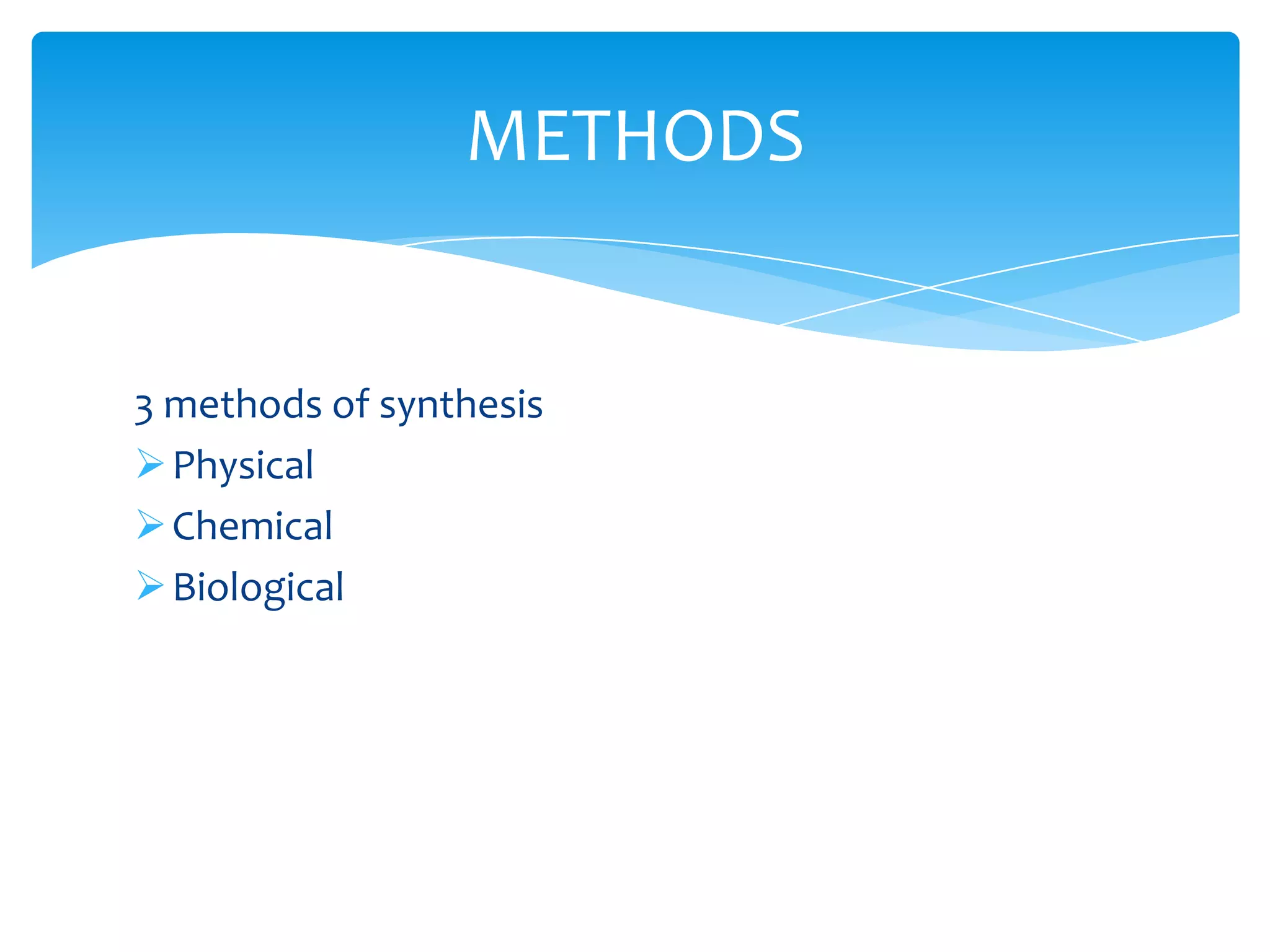 Synthesis of nanoparticles- physical,chemical and biological | PPTX