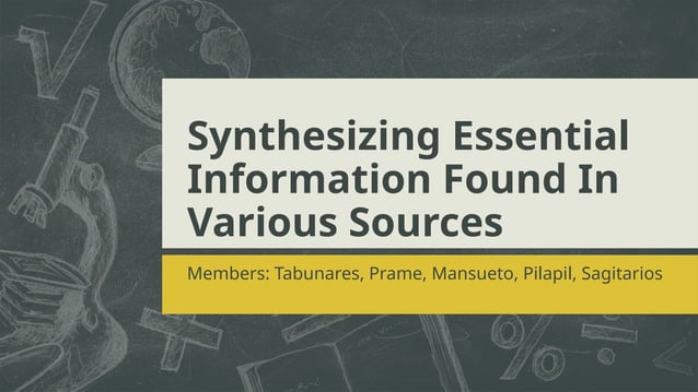 Synthesizing Essential Information Found In Various Sources.pptx