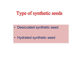 SYNTHETIC-SEED Tissue culture methods BSc Botany pdf | PPT