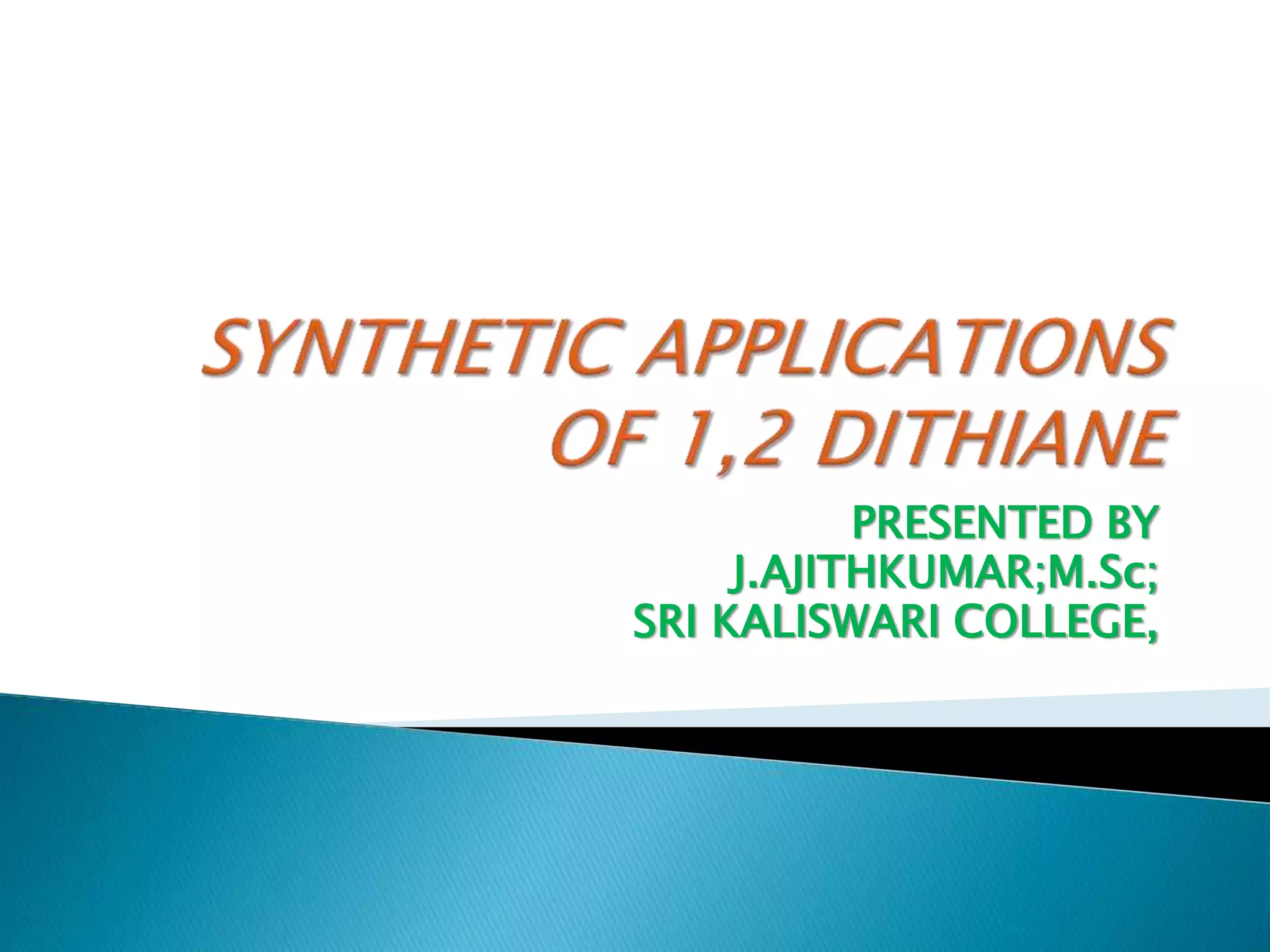 Synthetic applications of 1,2 dithiane. | PPTX