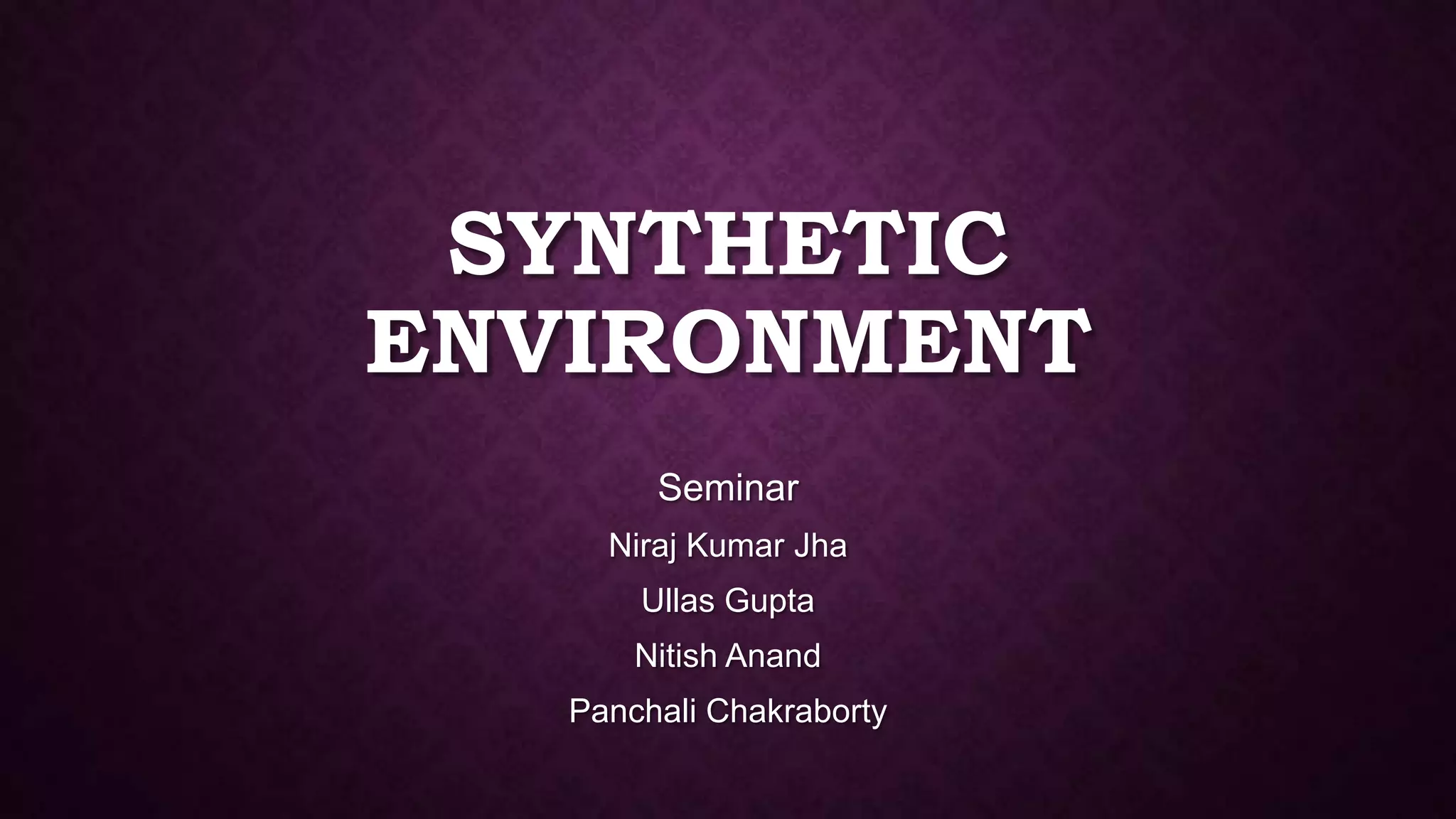 Synthetic environment | PPTX