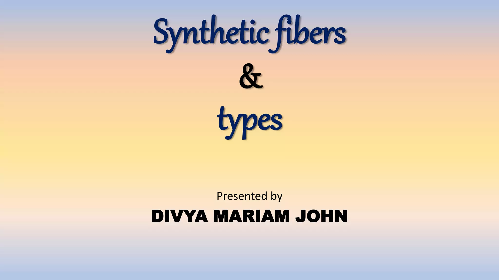 Synthetic fibers , its type and uses. | PPTX