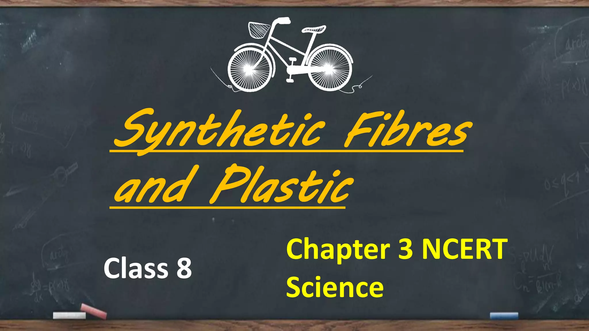 Synthetic fibre and plastics class 8 science NCERT | PPTX