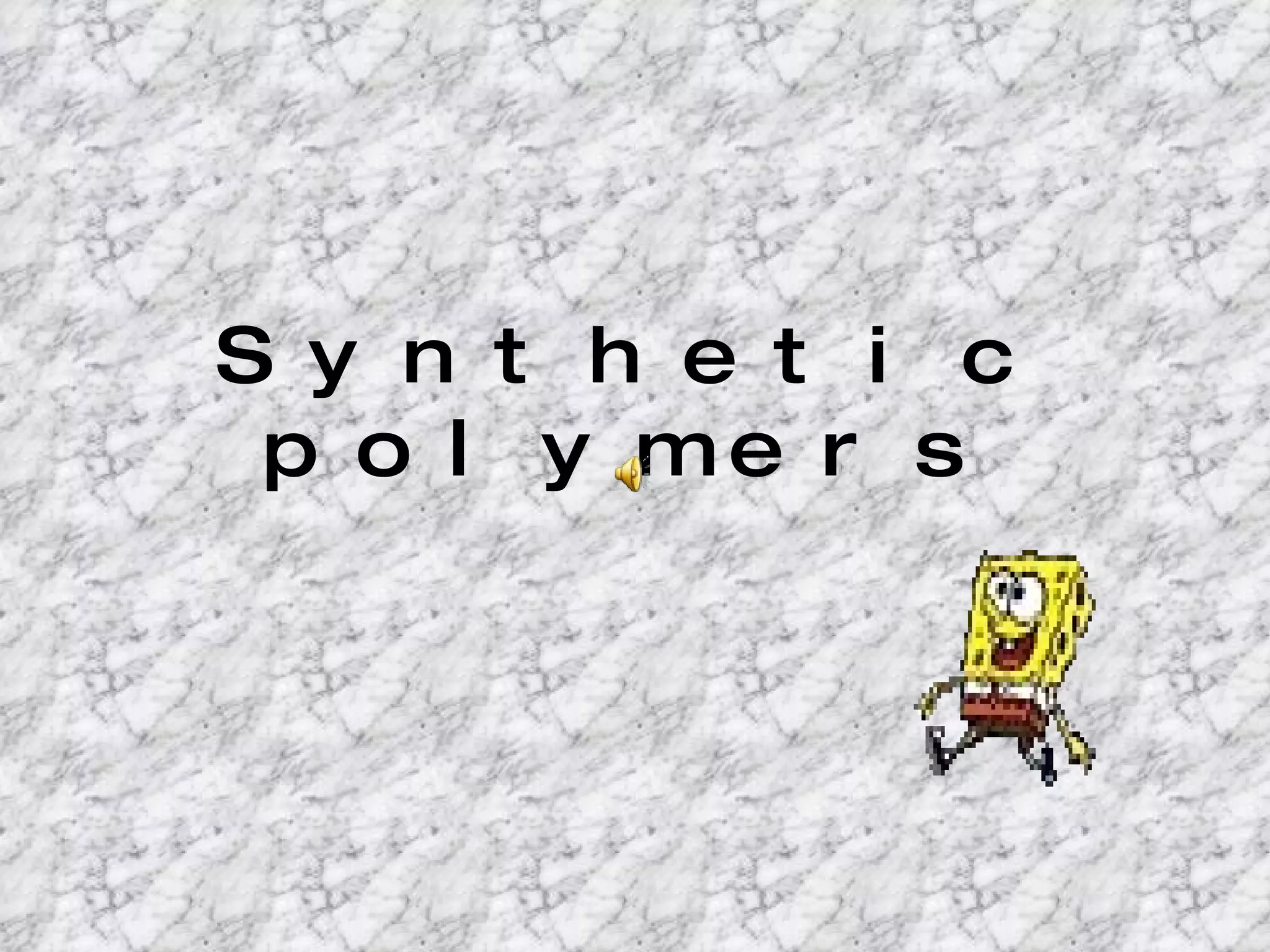 Synthetic Polymers | PPT