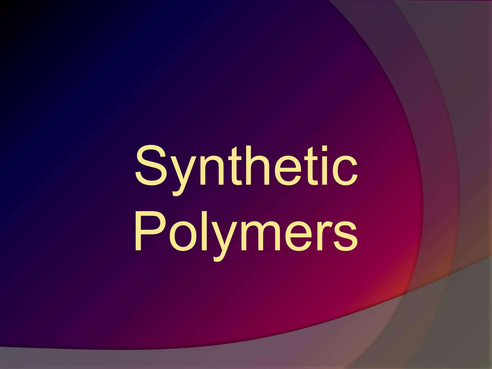 Synthetic polymers chemistry | PPTX
