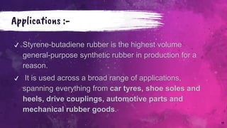 Synthetic rubber and about their formulations and their applications | PPT