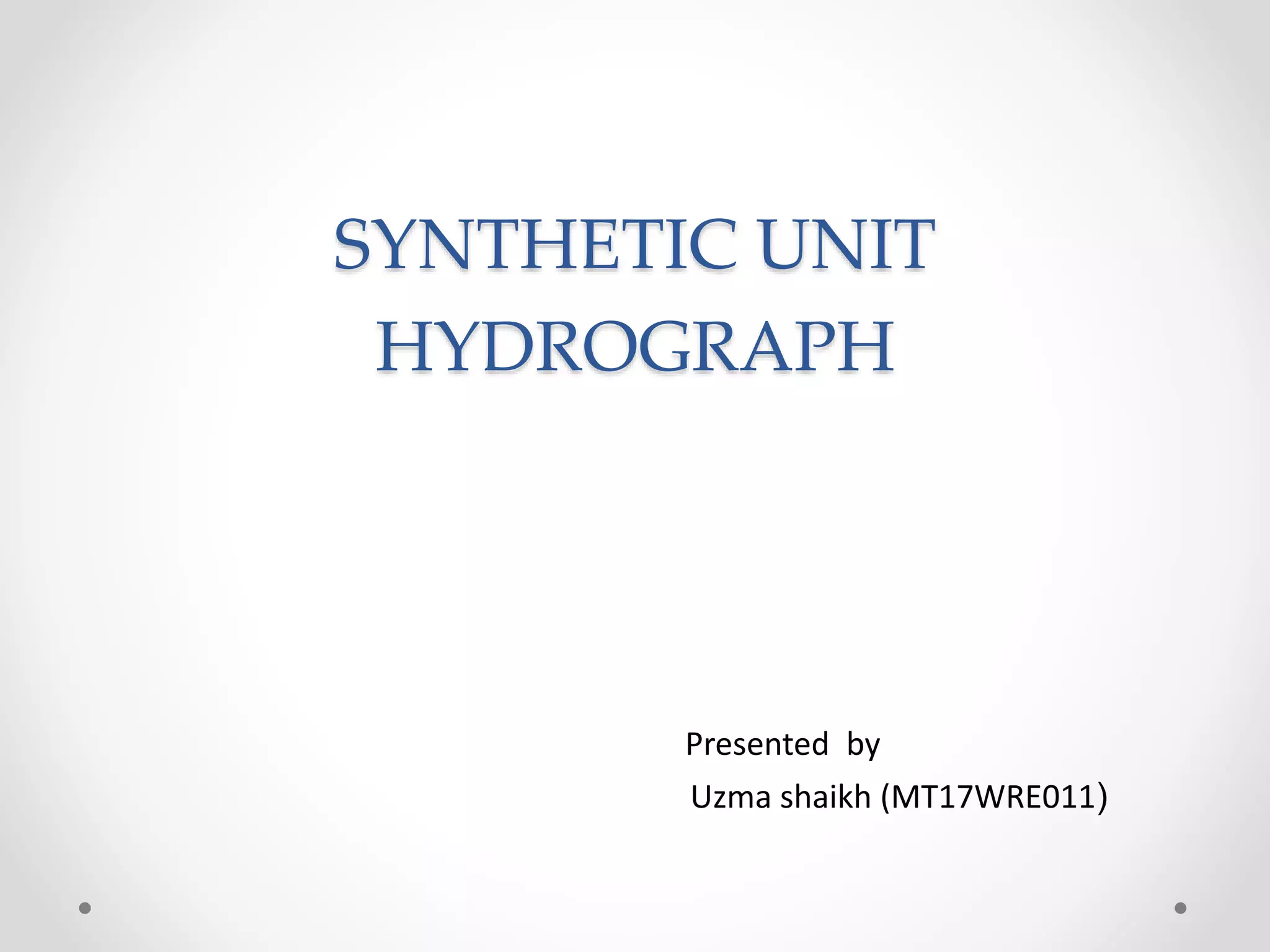 Synthetic unit hydrograph | PPTX