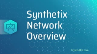 Synthetix Network (SNX) Overview | PPTX