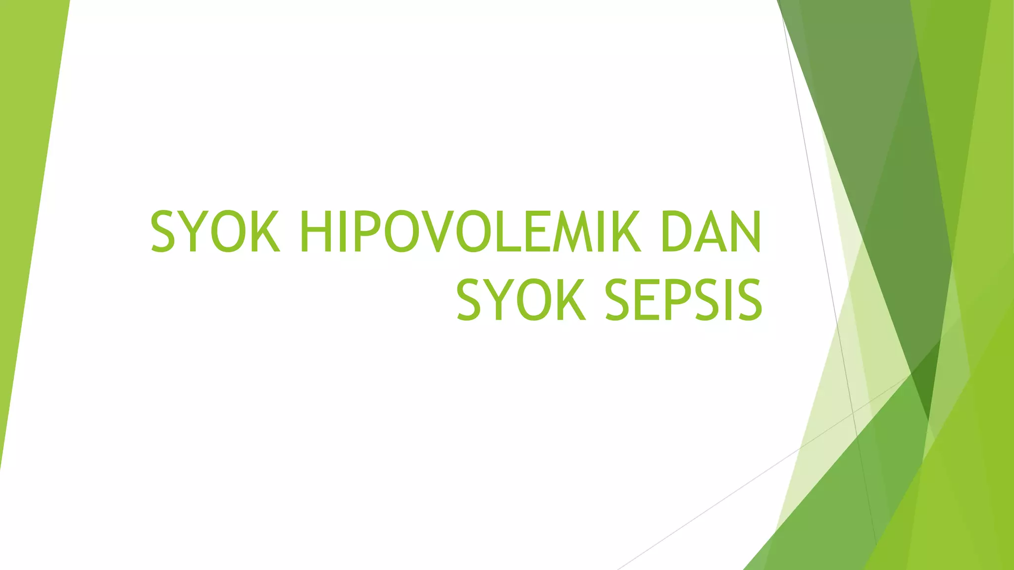 SYOK HIPOVOLEMIK DAN SYOK SEPSIS.pptx
