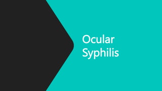 syphilis.pptx | Eye and Vision Conditions | Diseases and Conditions