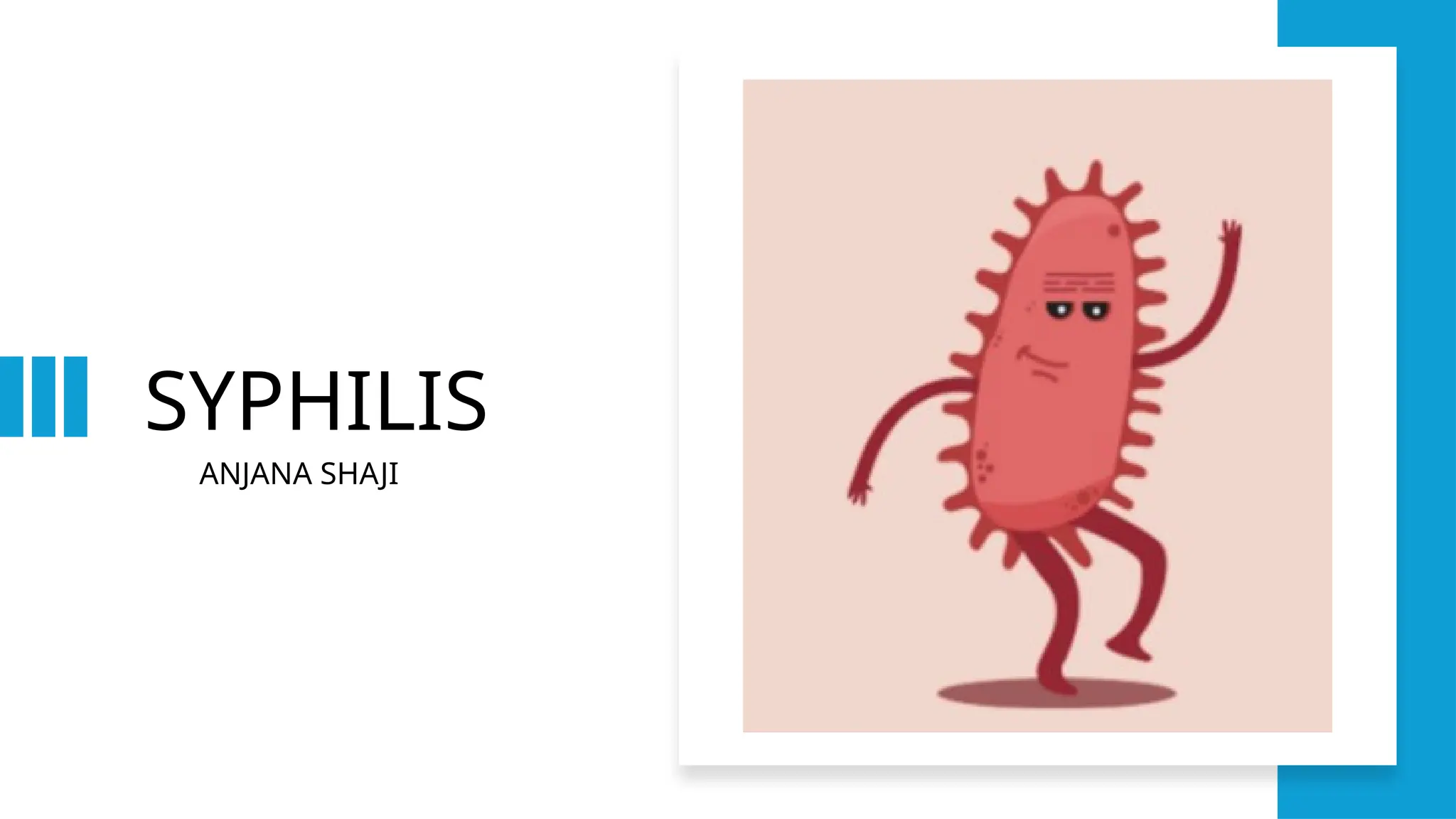 SYPHILIS.pptx;Chronic STI with stages and systemic signs • Treponema ...
