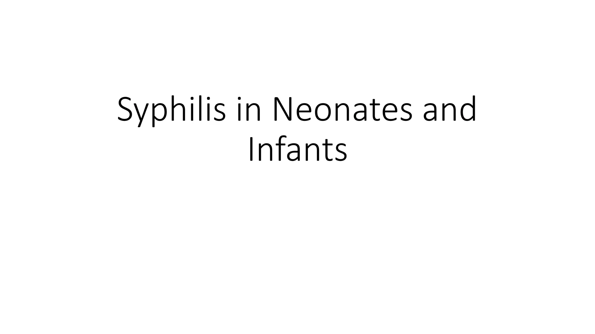 Syphilis in Neonates and Infants.pptx