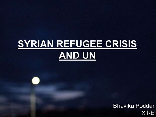 Syrian refugee crisis and the United Nations(UN) | PPT