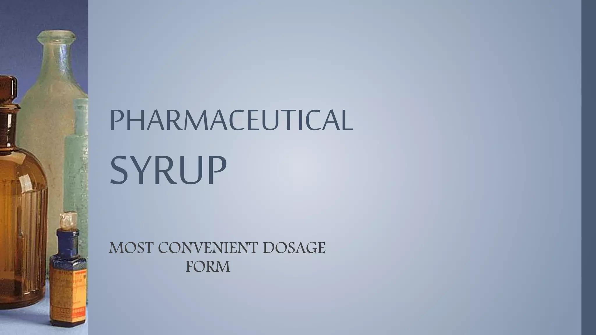 Presentation on pharmaceutical syrup........ | PPTX
