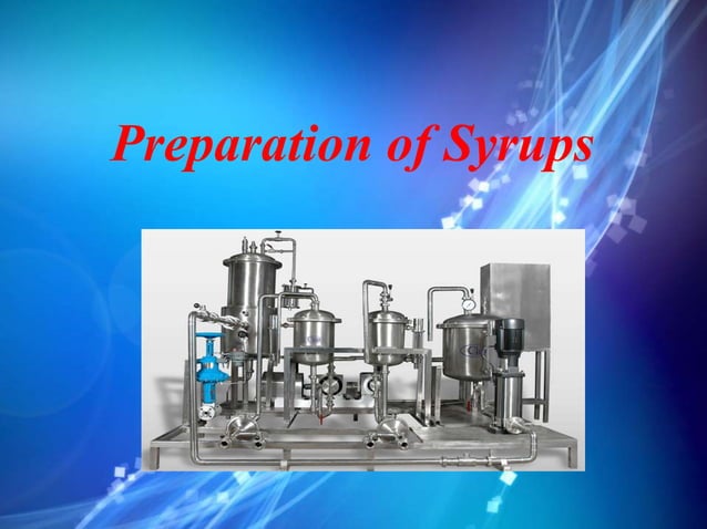 Syrups and elixirs | PPTX | Desserts and Baking | Food & Drink