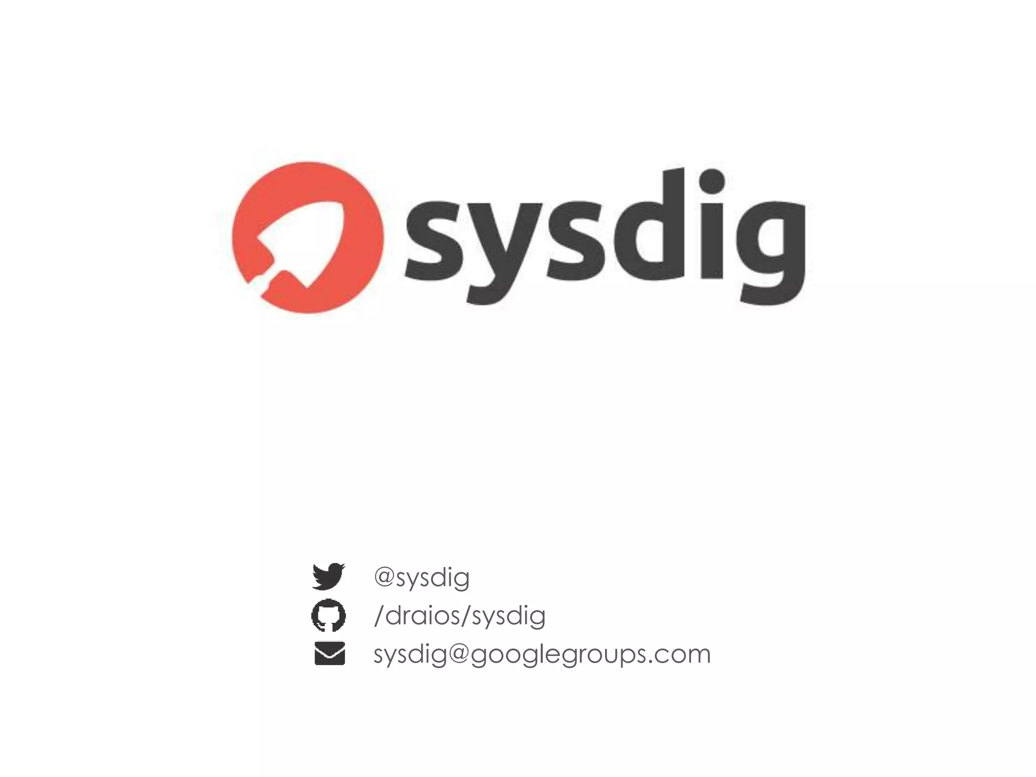 Sysdig Meetup - San Francisco, December 2014 | PPT