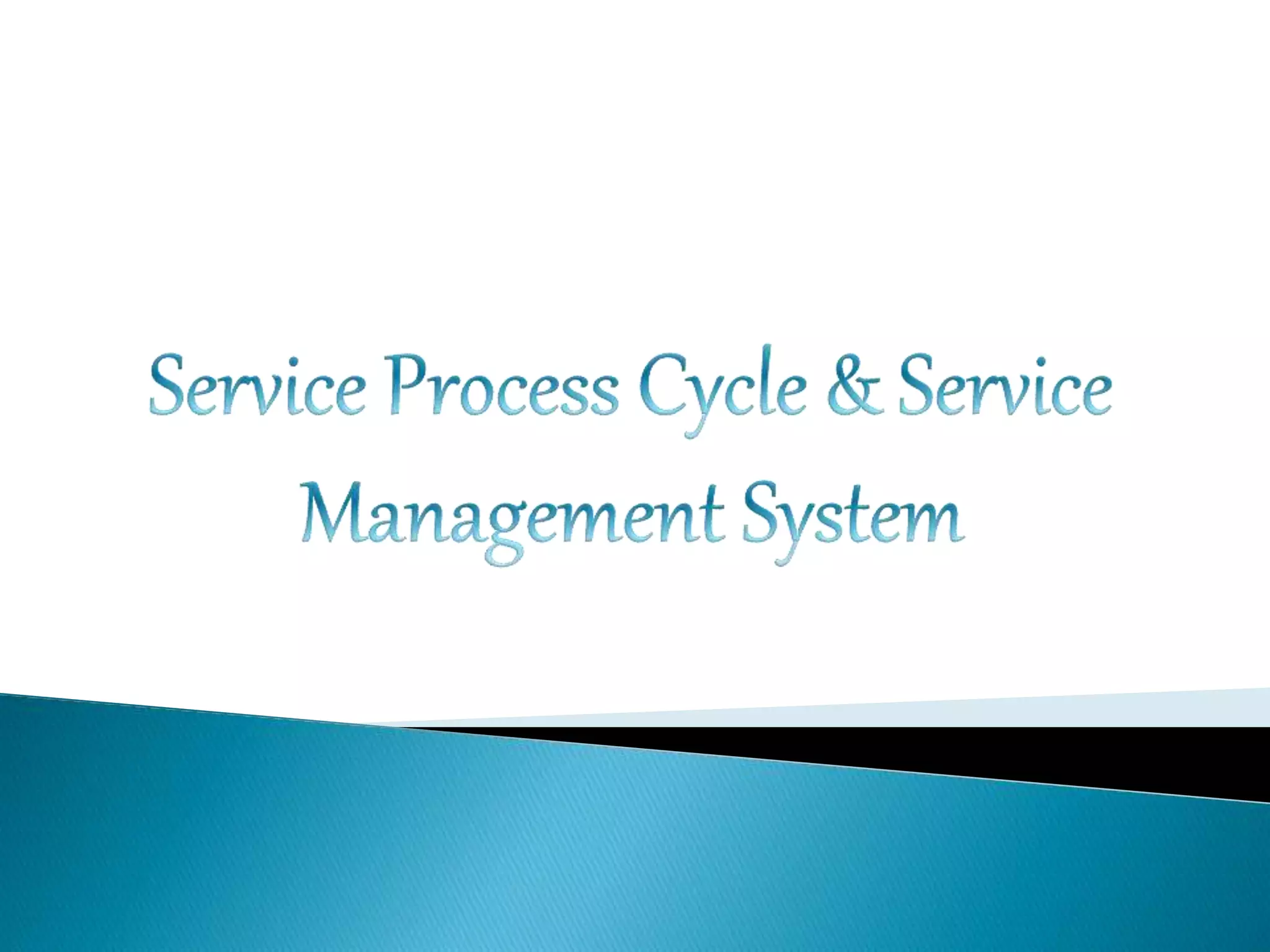 Service process cycle and service management system | PPTX