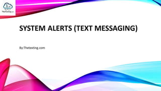 System alerts (text messaging) | PPTX
