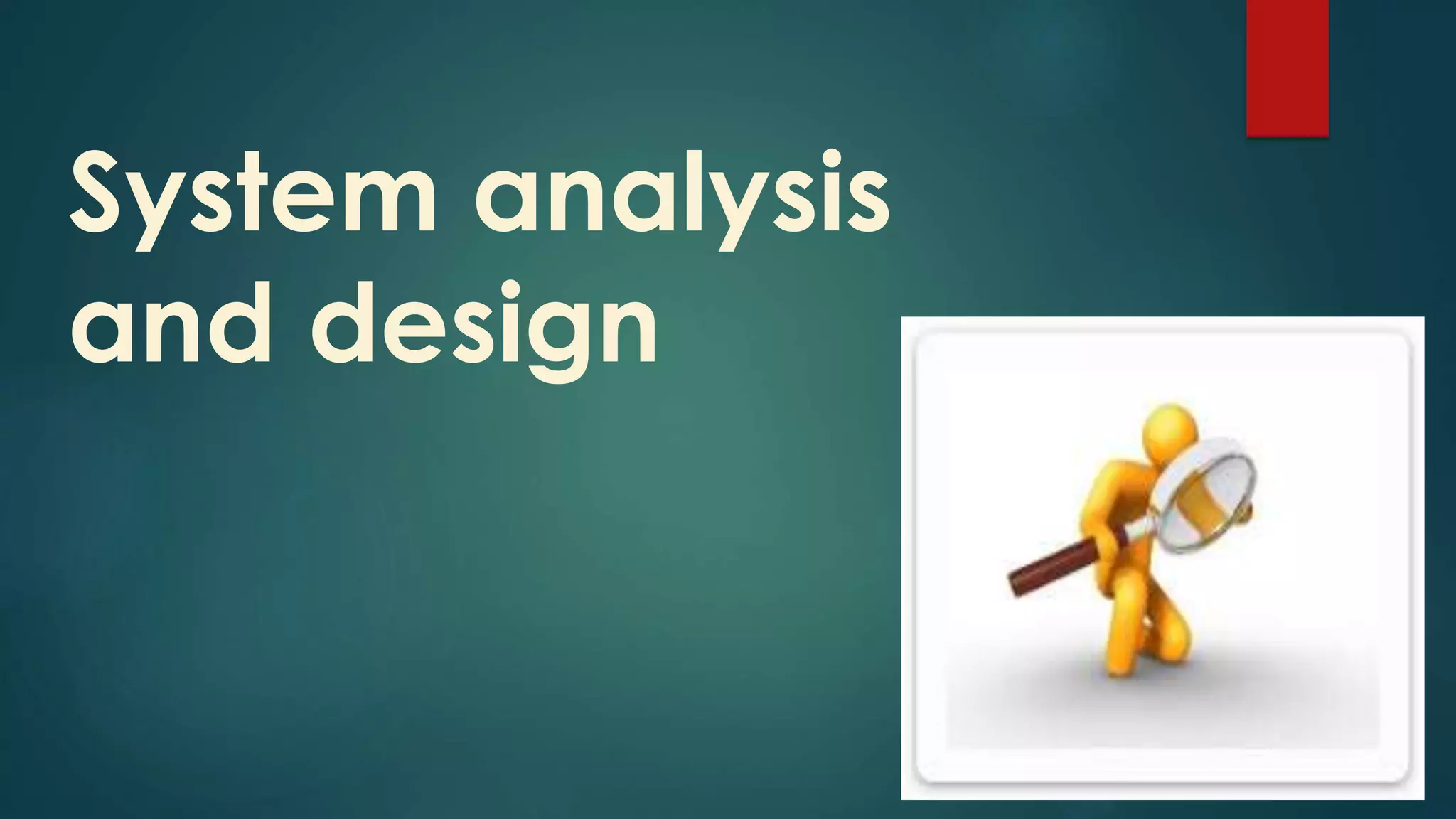 System Analysis and Design | PPTX
