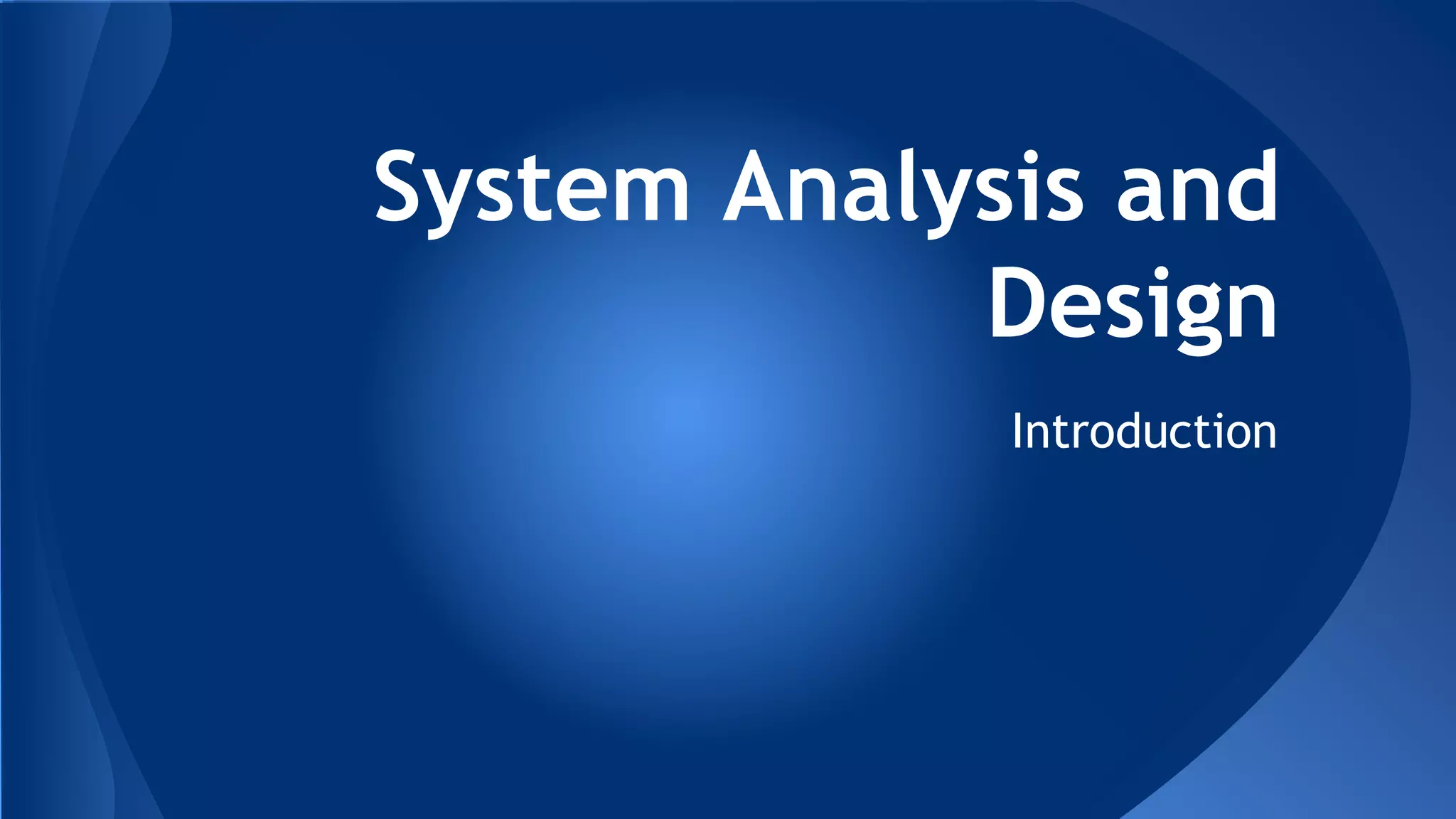 System Analysis and Design | PPTX