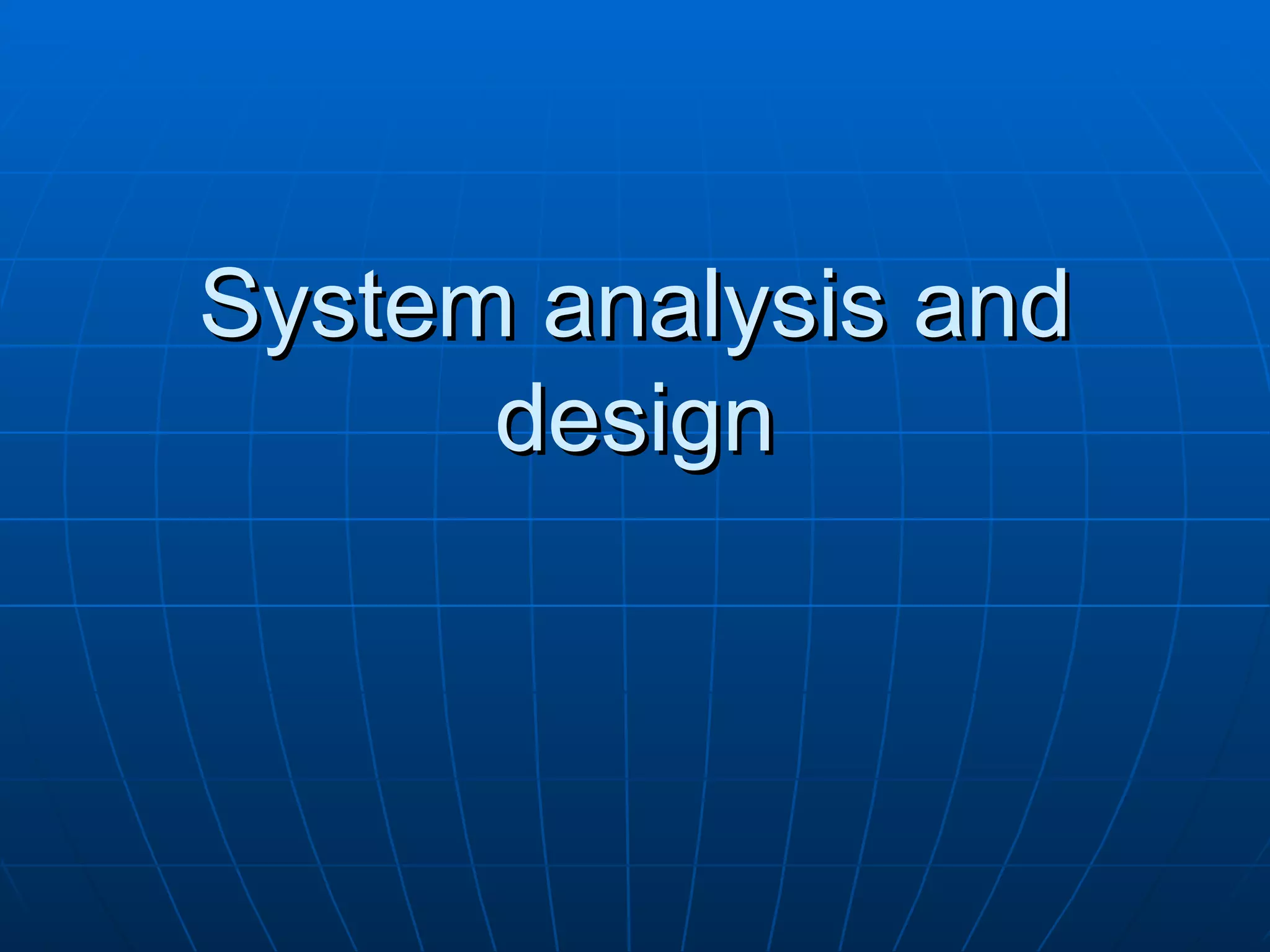 System analysis and design | PPT | Business | Business and Finance