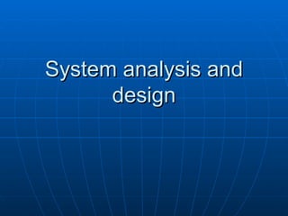 System analysis and design | PPT | Business | Business and Finance