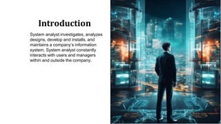 System analyst.pptxvnbvnbvnbvnbvnvbnvnvnvnvb | PPT