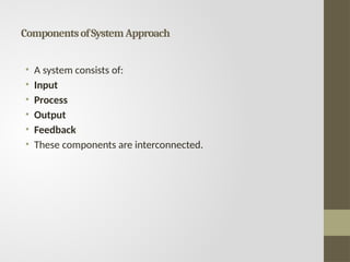 SYSTEM APPROACH IN EDUCATION: MEANING,COMPONENTS AND EXAMPLES | PPTX