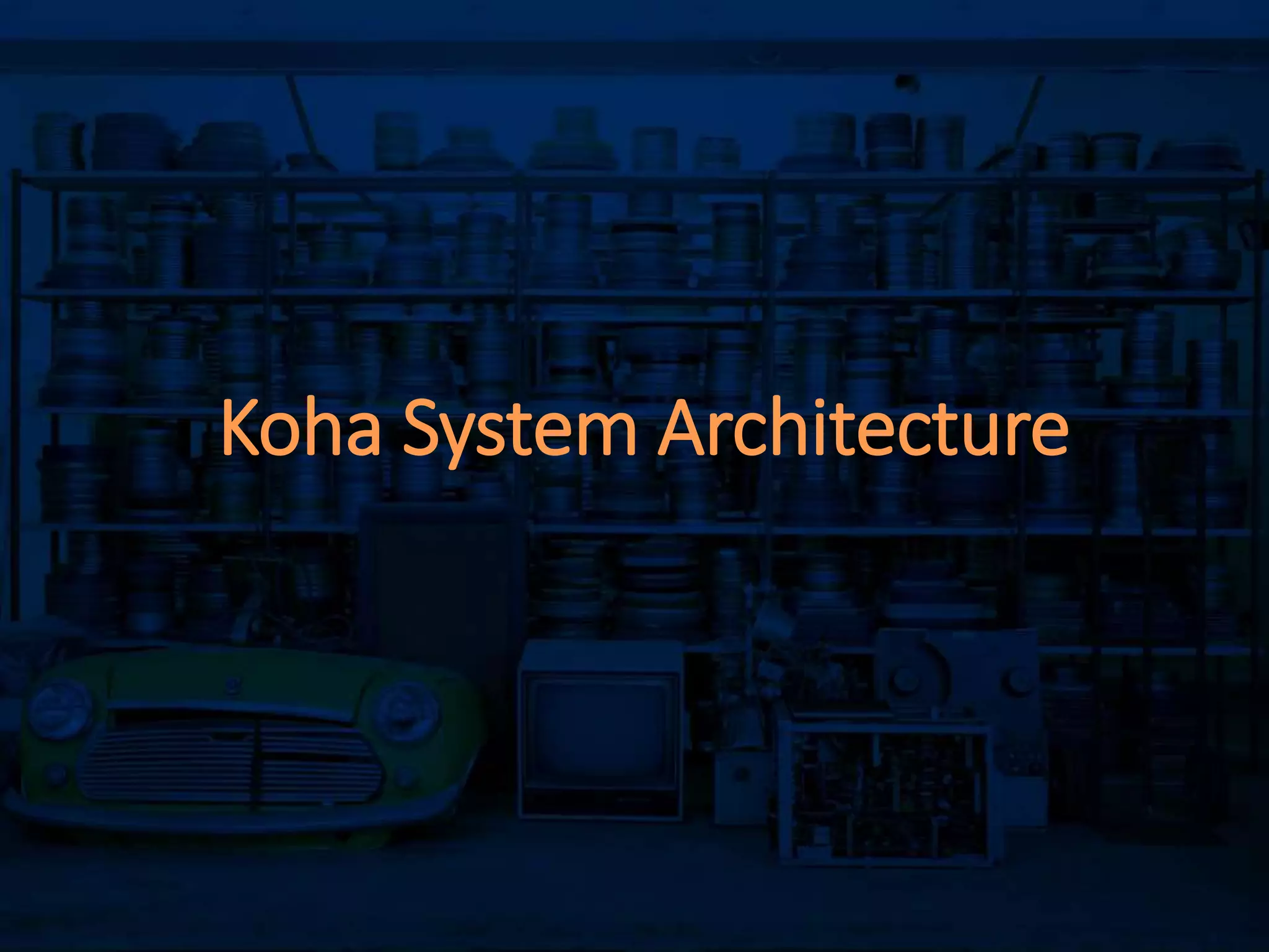 Koha System Architecture | PPTX