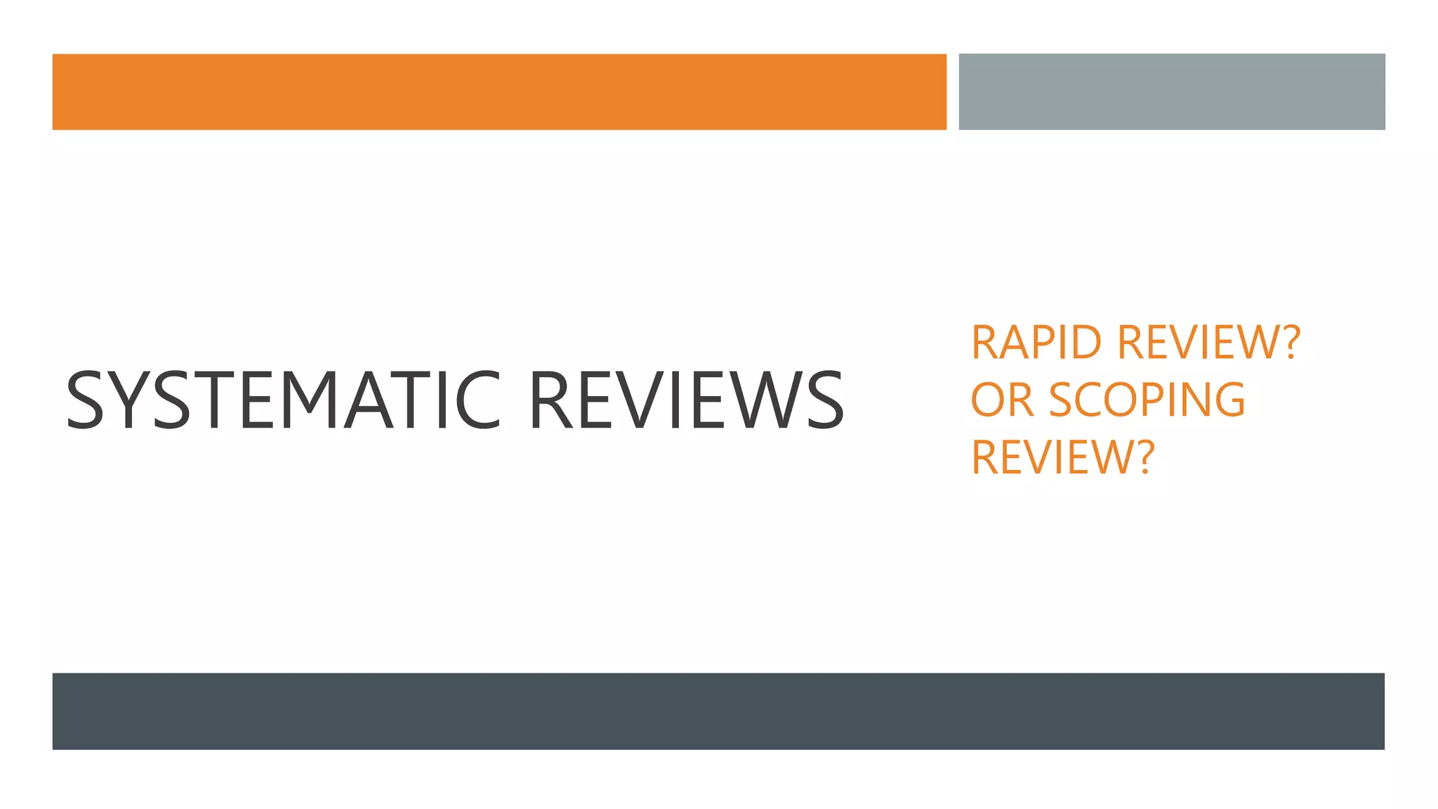 Systematic and Scoping Reviews.pptx