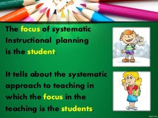 Systematic approach of teaching | PPT