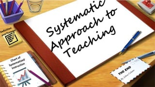 Systematic approach to teaching | PPTX