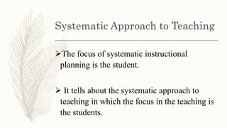 Systematic Approach to Teaching | PPTX