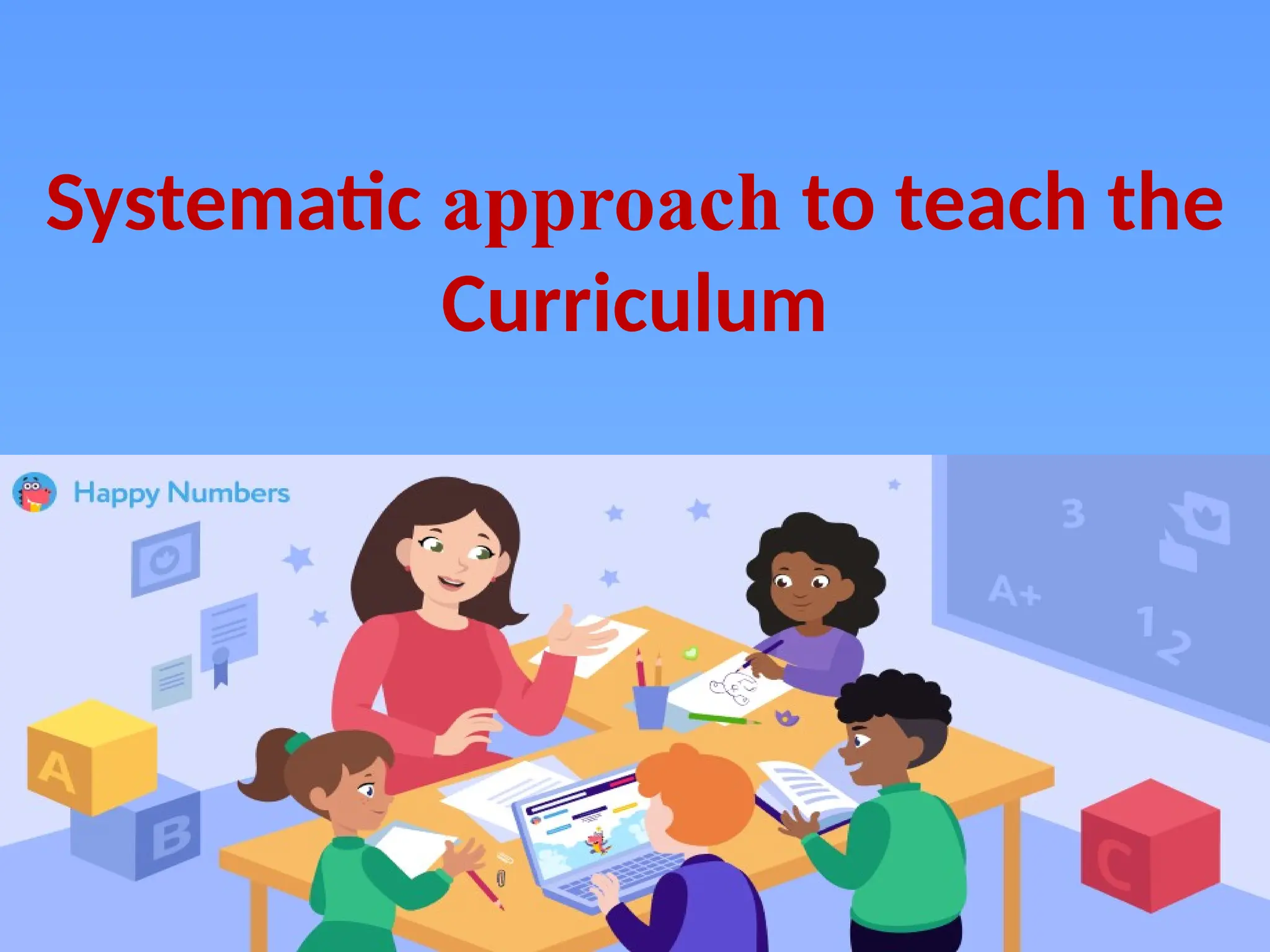 Systematic approach to teach the Curriculum.pptx