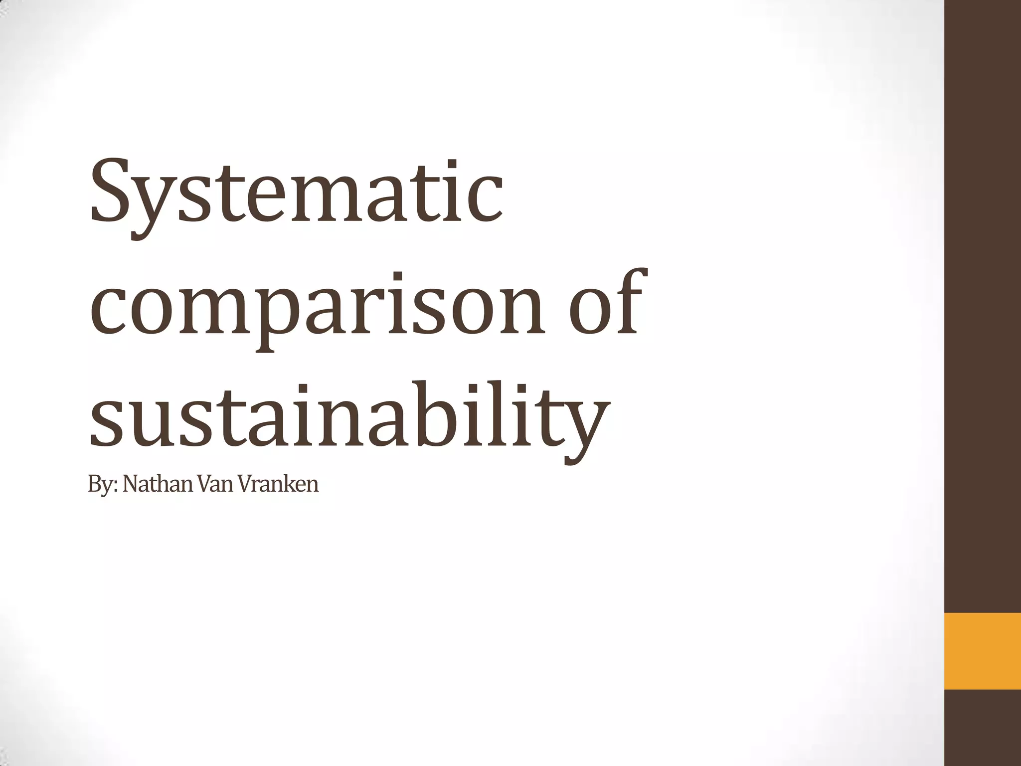 Systematic comparison of sustainbility | PPTX | Geography | Science