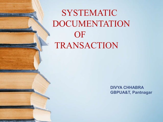 Systematic documentation of transaction | PPT