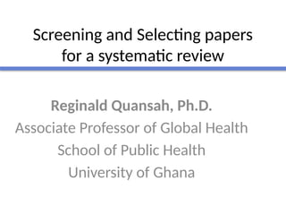 Screening and Selecting Studies for Systematic Review Dr Reginald ...
