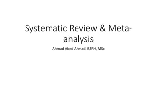 Systematic review & meta analysis | PPTX