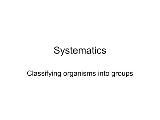 systematics.pptxcsvevevevevwhehwhehegege | PPT