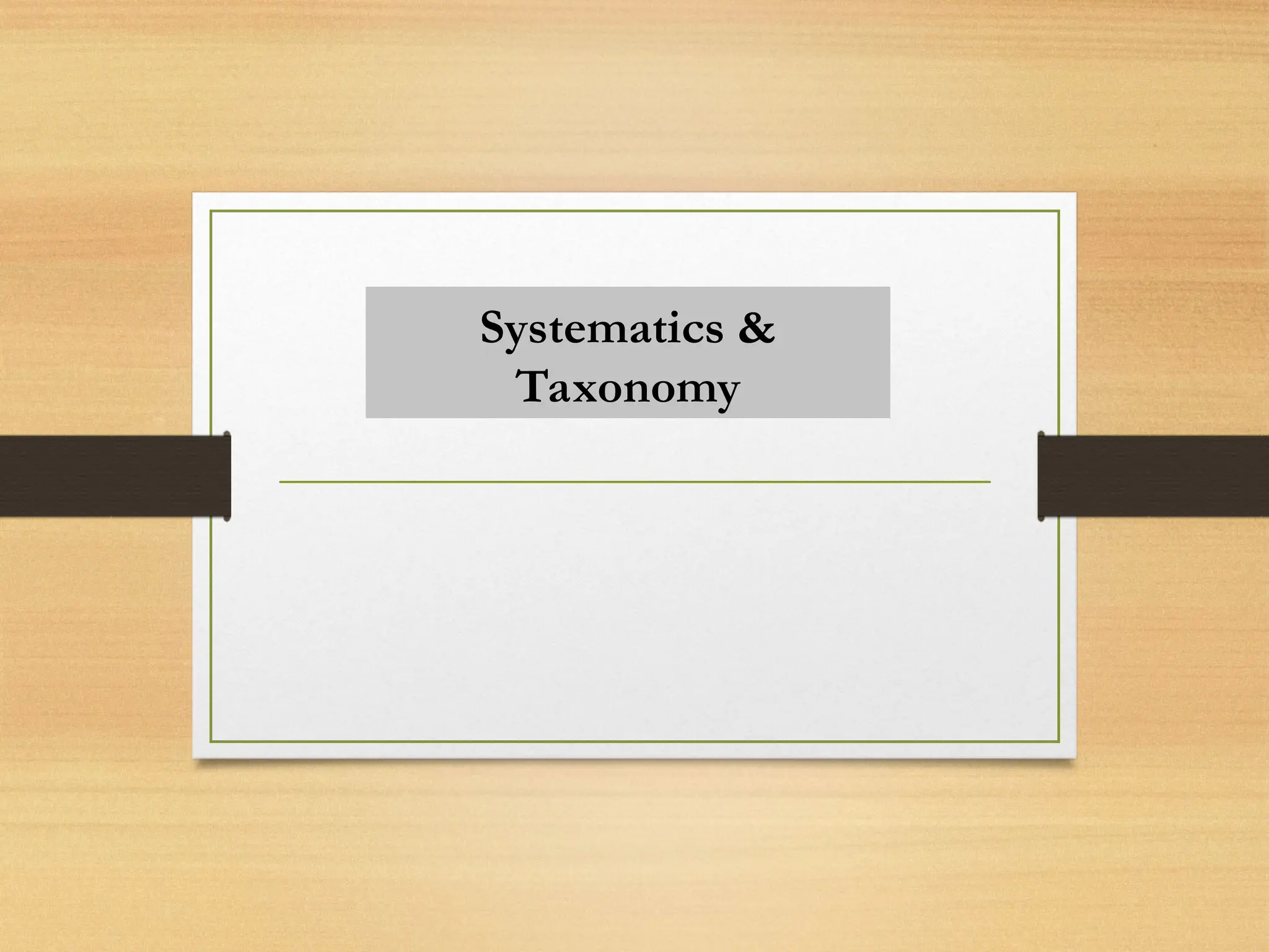 SYSTEMATIC and TAXONOMY: Components and Challengesmain(1).ppt