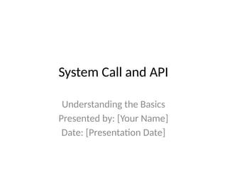 System_Calls_and_APIs_ Presentation.pptx